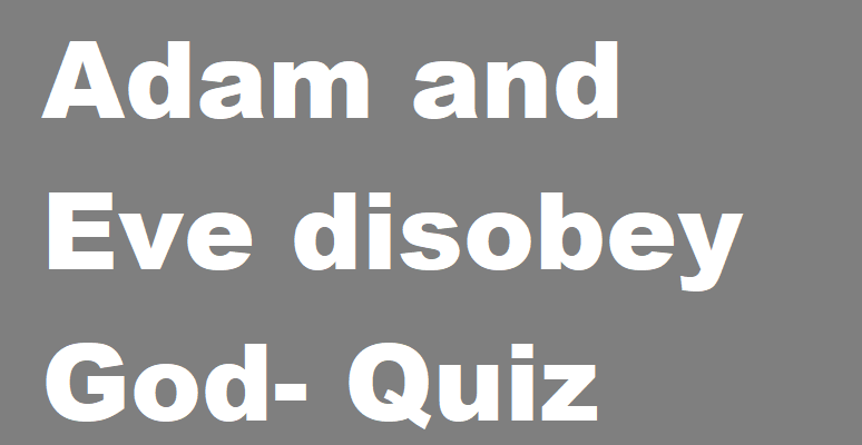 Adam and Eve disobey God- Quiz - SalvationCall